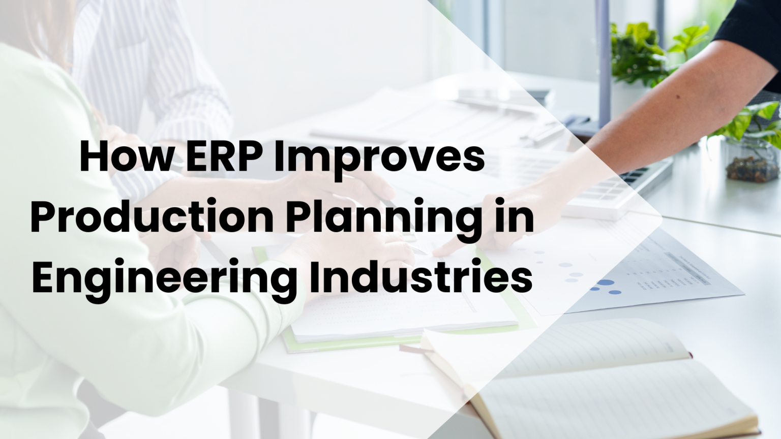 How ERP Improves Production Planning in Engineering Industries ...
